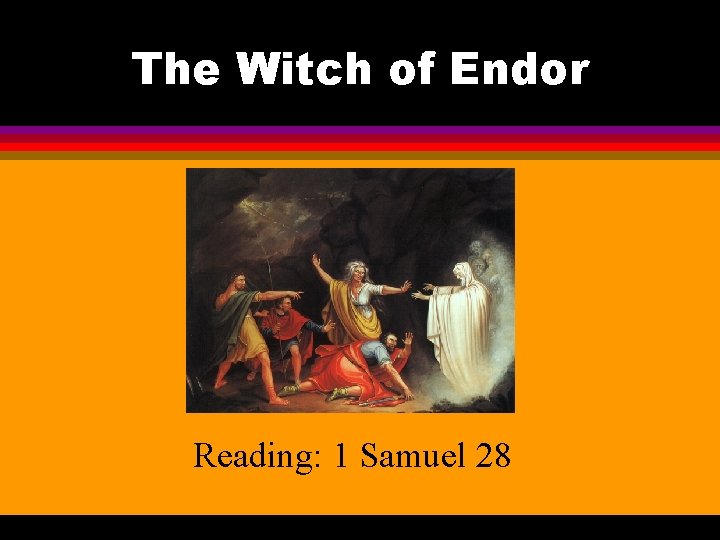 The Witch of Endor Reading 1 Samuel 28