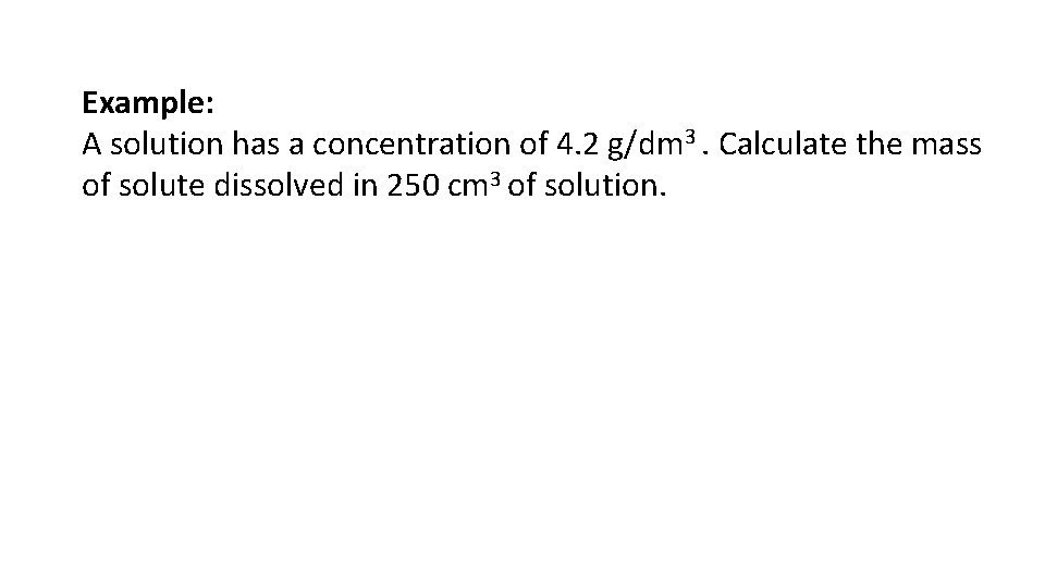 Calculations using moles 2 Concentration of solutions Objectives