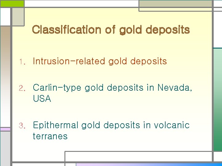 Geology and Exploration Criteria Object 1 To understand