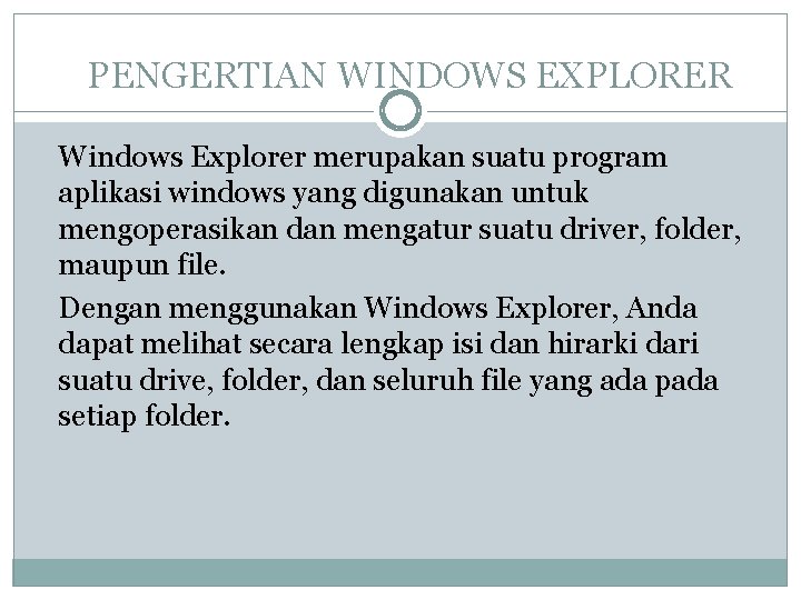 MANAJEMEN FILE DENGAN WINDOWS EXPLORER OLEH ARIESKO GUNANDA