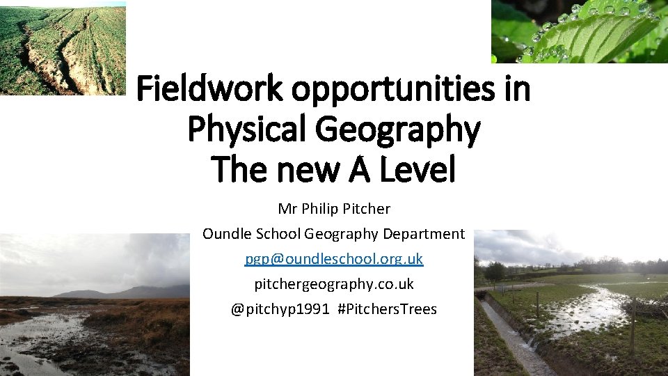 Fieldwork opportunities in Physical Geography The new A