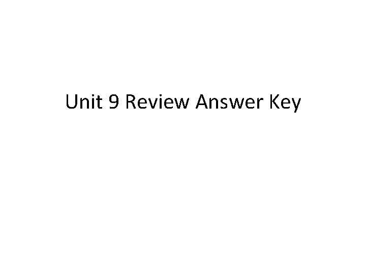 Unit 9 Review Answer Key 1 The North