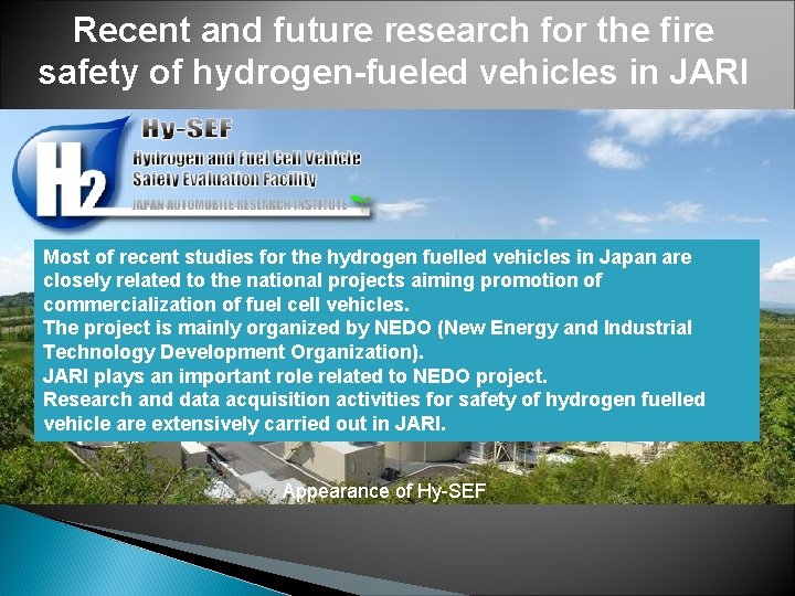 Recent and future research for the fire safety