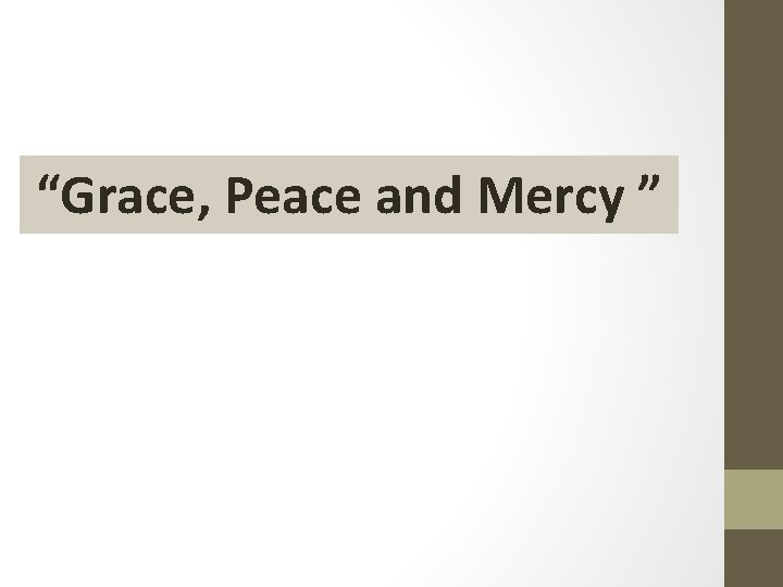 Grace Peace and Mercy GRACE From Strongs Concordance