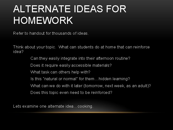 THE GREAT DEBATE Alternatives to Homework Presented by
