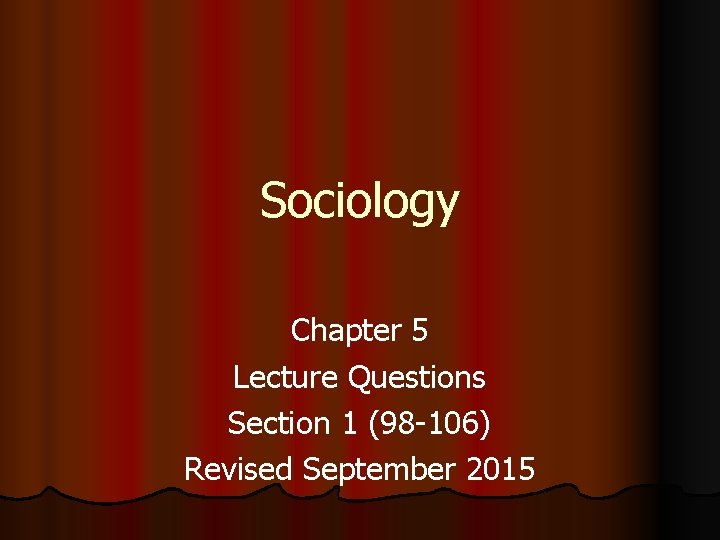 Sociology Chapter 5 Lecture Questions Section 1 98