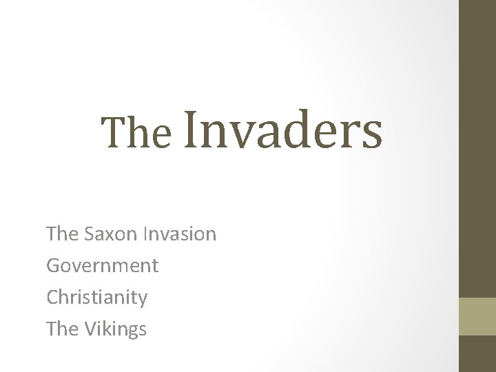 The Invaders The Saxon Invasion Government Christianity The