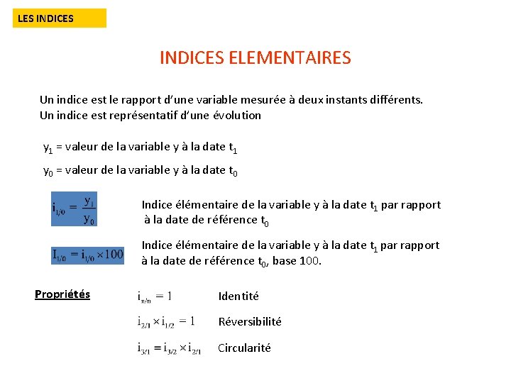 LES INDICES STATISTIQUES LES INDICES ELEMENTAIRES Un indice