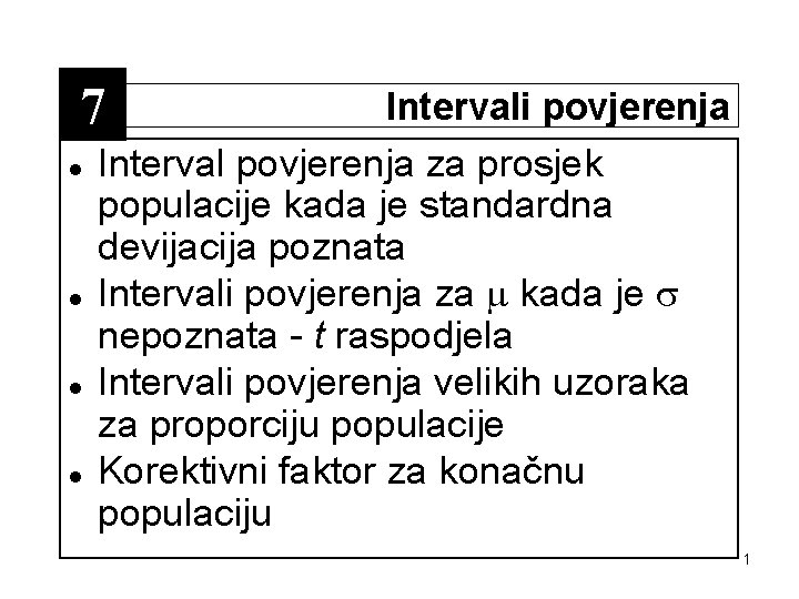7 l l Intervali povjerenja Interval povjerenja za