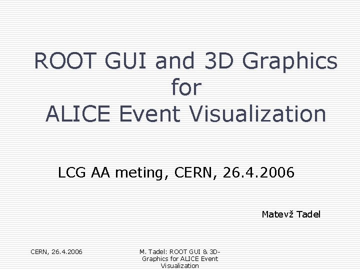 ROOT GUI and 3 D Graphics for ALICE