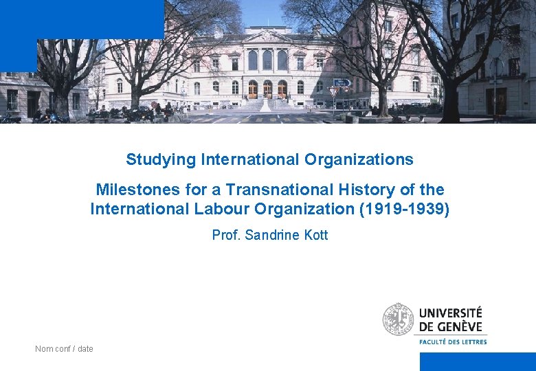Studying International Organizations Milestones for a Transnational History