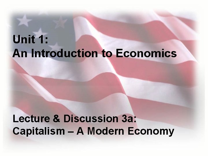 Unit 1 An Introduction to Economics Lecture Discussion
