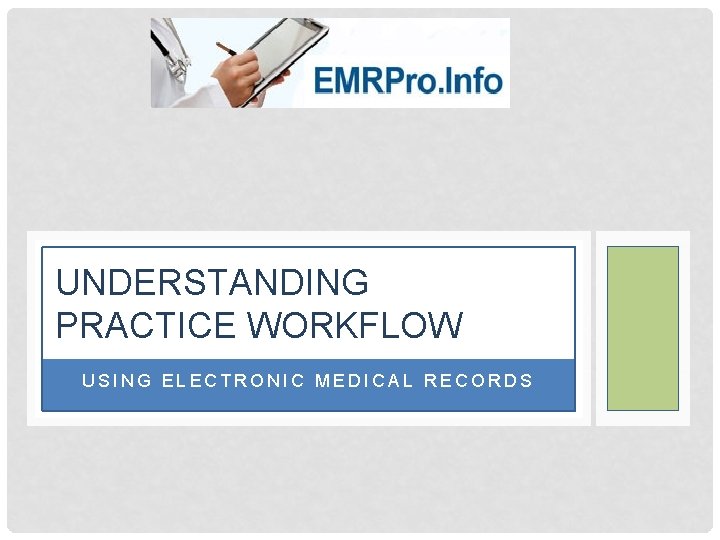 UNDERSTANDING PRACTICE WORKFLOW USING ELECTRONIC MEDICAL RECORDS SETTING