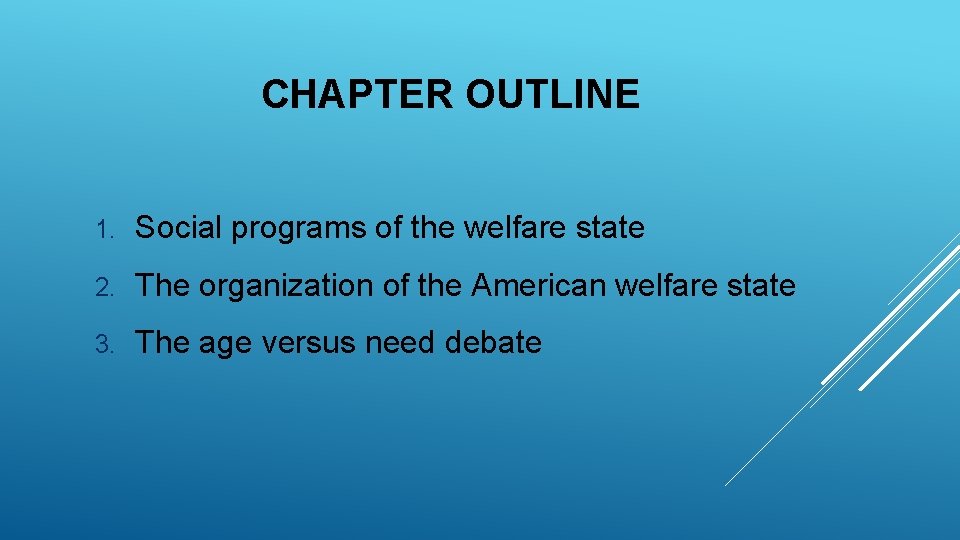 OLD AGE AND THE WELFARE STATE CHAPTER OUTLINE