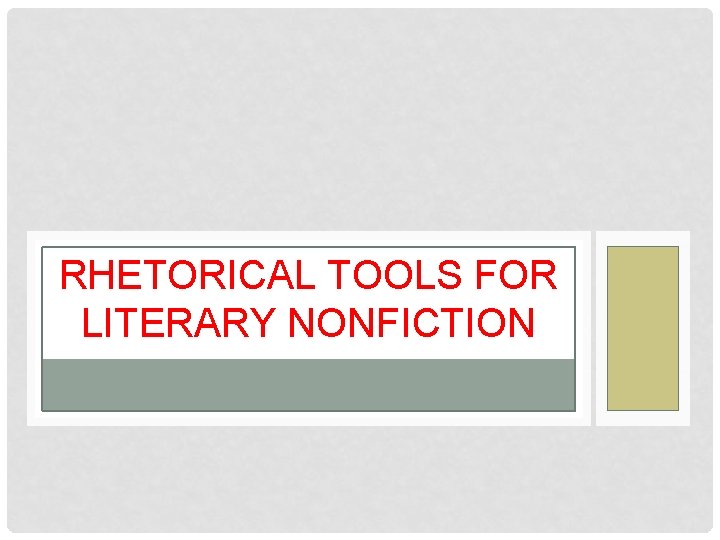 RHETORICAL TOOLS FOR LITERARY NONFICTION POINT OF VIEW