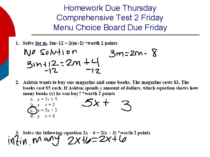 Homework Due Thursday Comprehensive Test 2 Friday Menu