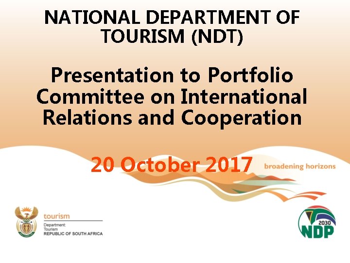 NATIONAL DEPARTMENT OF TOURISM NDT Presentation to Portfolio