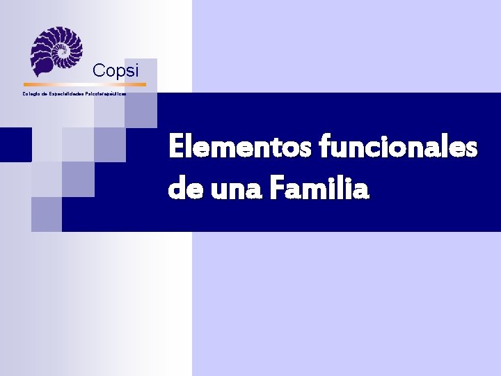 Copsi Colegio de Especialidades Psicoteraputicas Elementos funcionales de