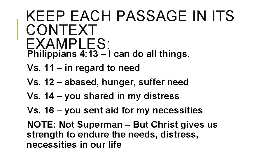 CONTEXT IS IMPORTANT KEEP EACH PASSAGE IN ITS