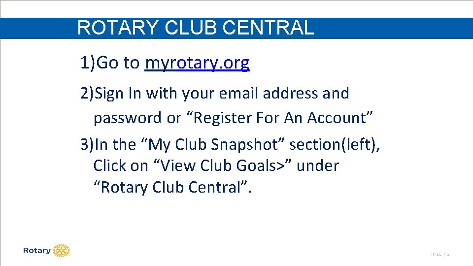 ROTARY CLUB CENTRAL Rotary International District 5000 rotary