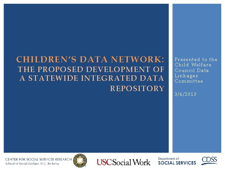 CHILDRENS DATA NETWORK THE PROPOSED DEVELOPMENT OF A