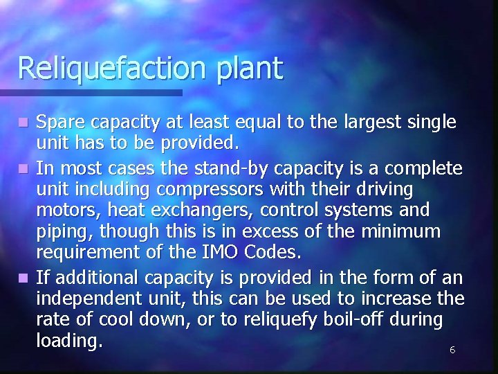 Reliquefaction and boiloff control Boiloff generated during the