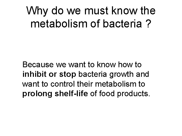 Metabolism of Microorganism Why do we must know