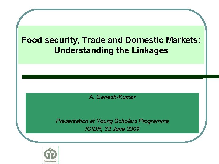 Food security Trade and Domestic Markets Understanding the