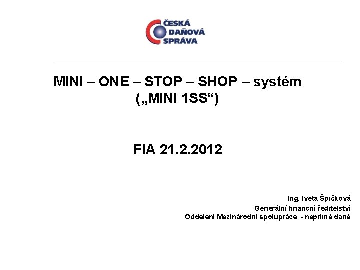 MINI ONE STOP SHOP systm MINI 1 SS