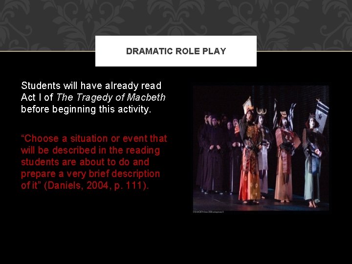 DRAMATIC ROLE PLAY The Tragedy of Macbeth by