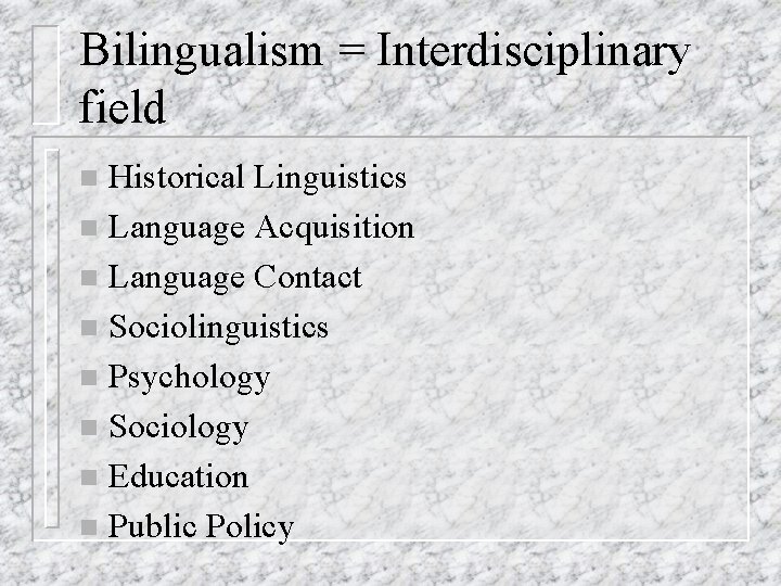 Bilingualism Introduction The Bilingual Child Bilingualism ...