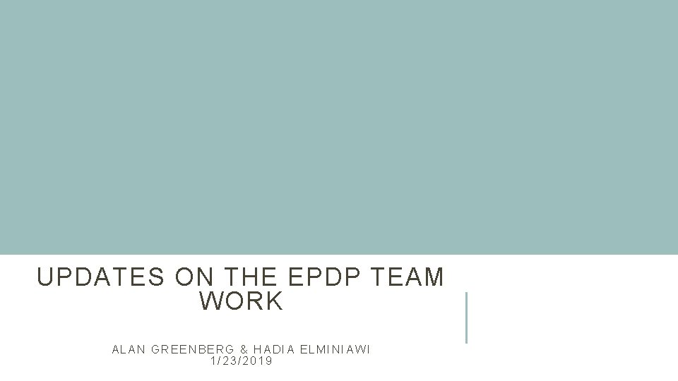 UPDATES ON THE EPDP TEAM WORK ALAN GREENBERG