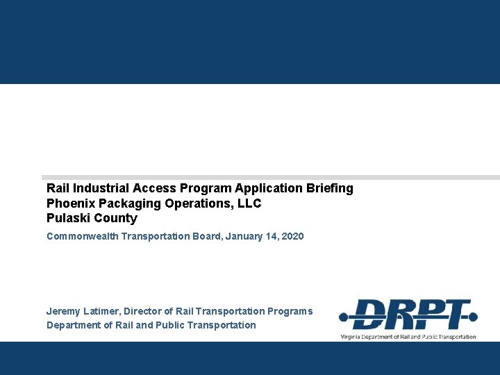 Rail Industrial Access Program Application Briefing Phoenix Packaging