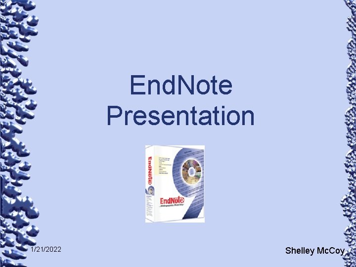 End Note Presentation 1212022 Shelley Mc Coy Workshops