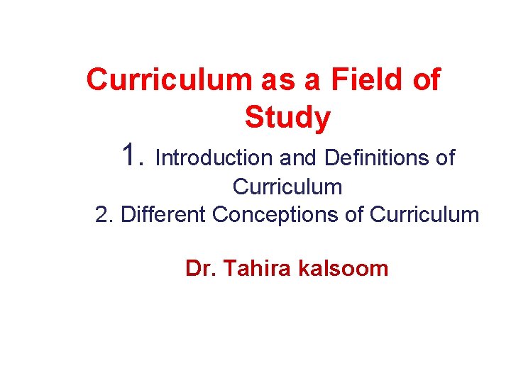 Curriculum as a Field of Study 1 Introduction