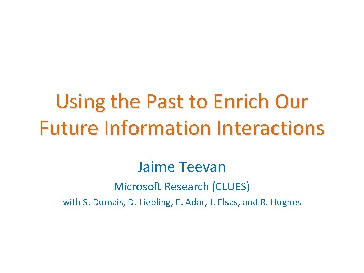 Using the Past to Enrich Our Future Information