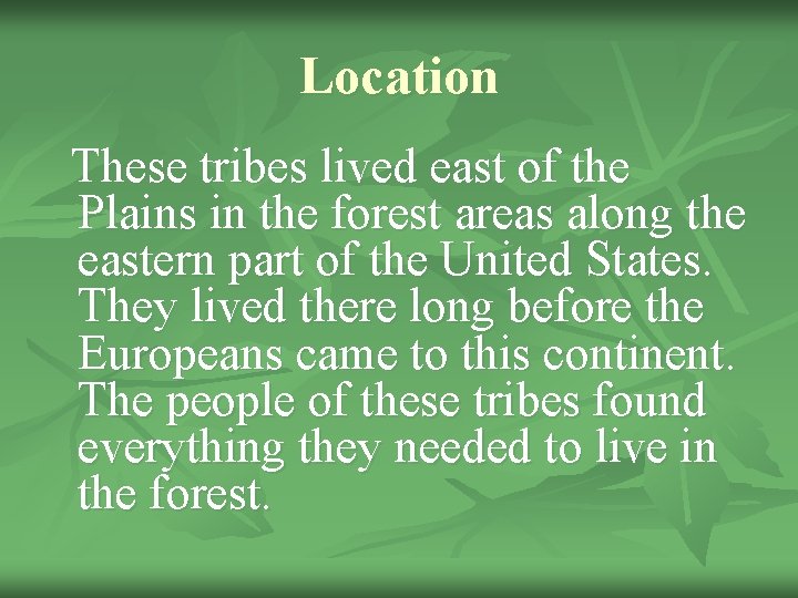 Eastern Woodland Indians Tribes Created and Presented By