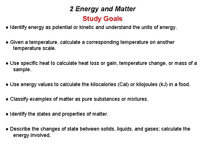 2 Energy and Matter Study Goals Identify energy