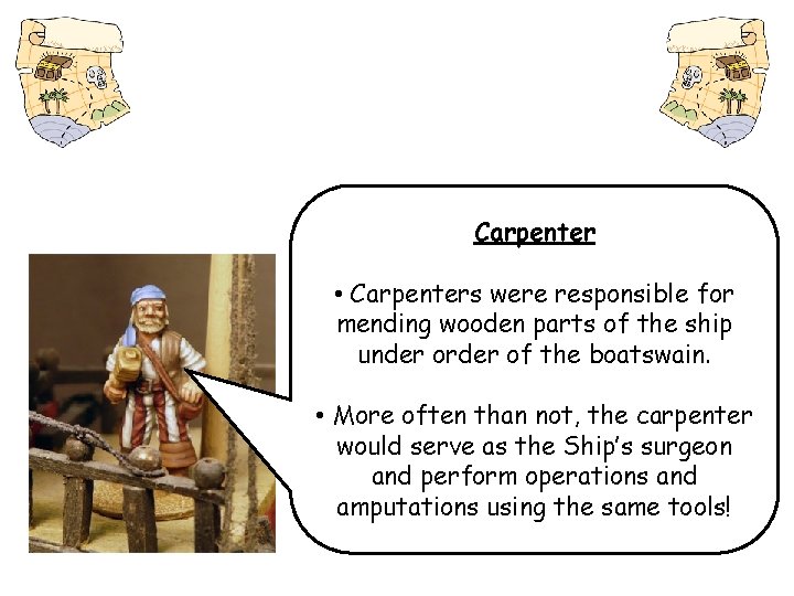 Jobs aboard a pirate ship The Captain Captains