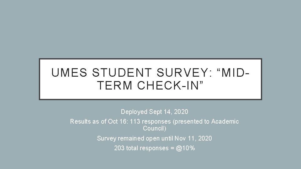UMES STUDENT SURVEY MIDTERM CHECKIN Deployed Sept 14