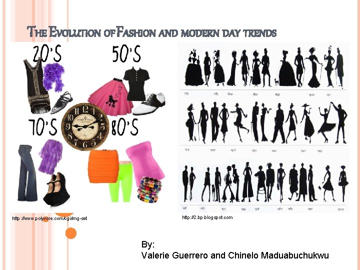 THE EVOLUTION OF FASHION AND MODERN DAY TRENDS