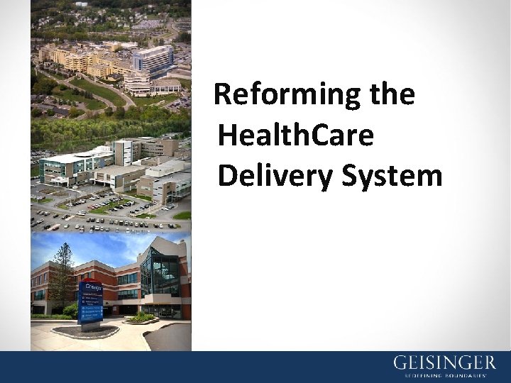 Reforming the Health Care Delivery System Learning Objectives