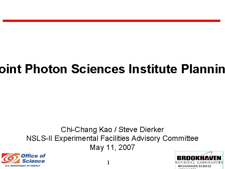 oint Photon Sciences Institute Plannin ChiChang Kao Steve