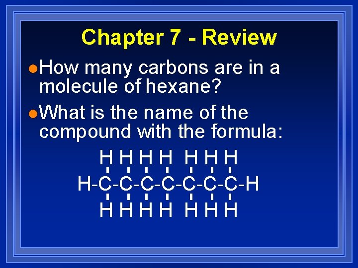 Chapter 7 Review Hydrocarbon Compounds Chapter 7 Review