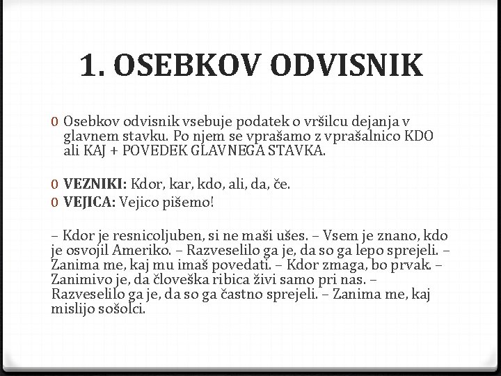 ODVISNIKI hitra razlag a in vaje za vzorec