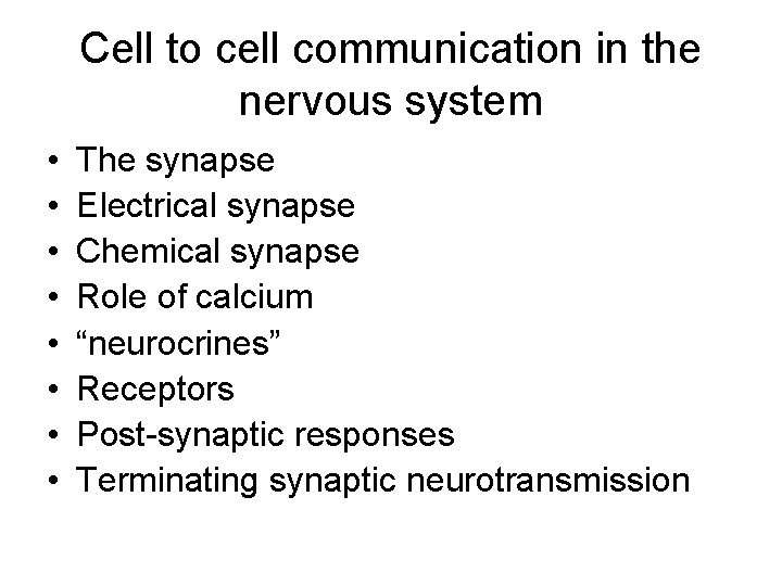 Cell to cell communication in the nervous system