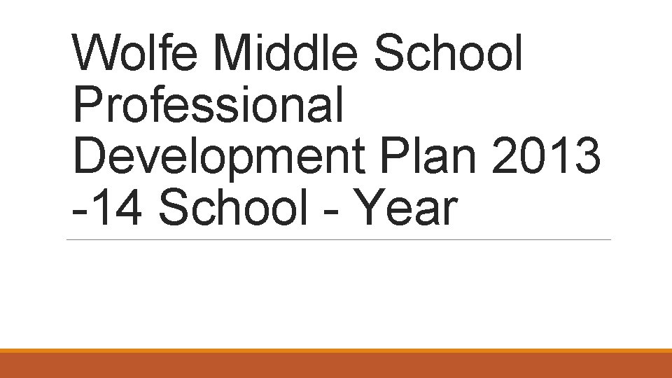 Wolfe Middle School Professional Development Plan 2013 14