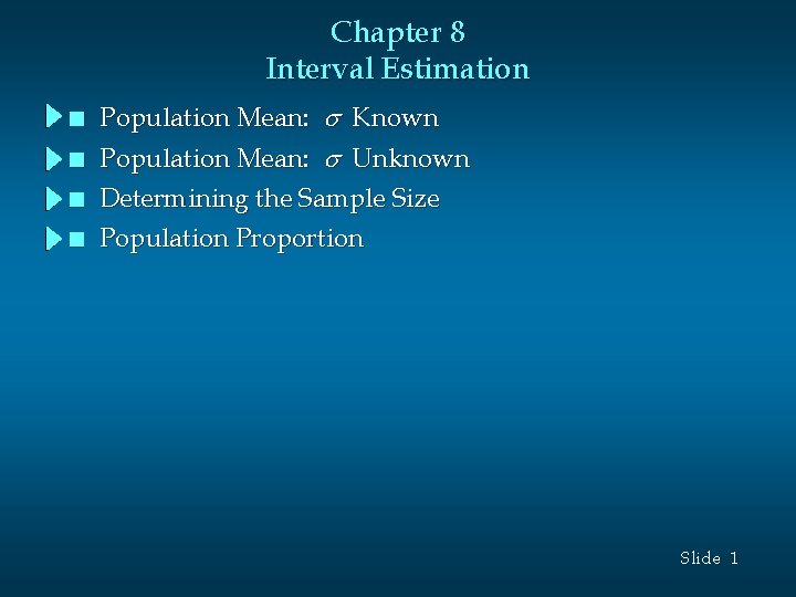 Chapter 8 Interval Estimation n n Population Mean