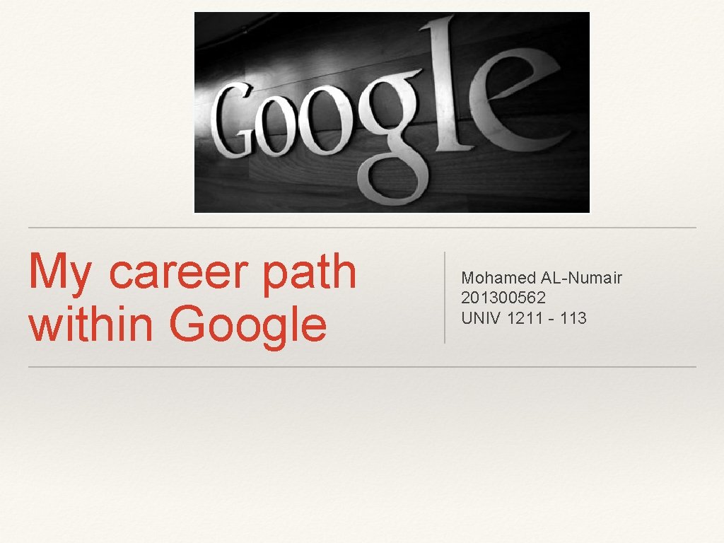 My career path within Google Mohamed ALNumair 201300562