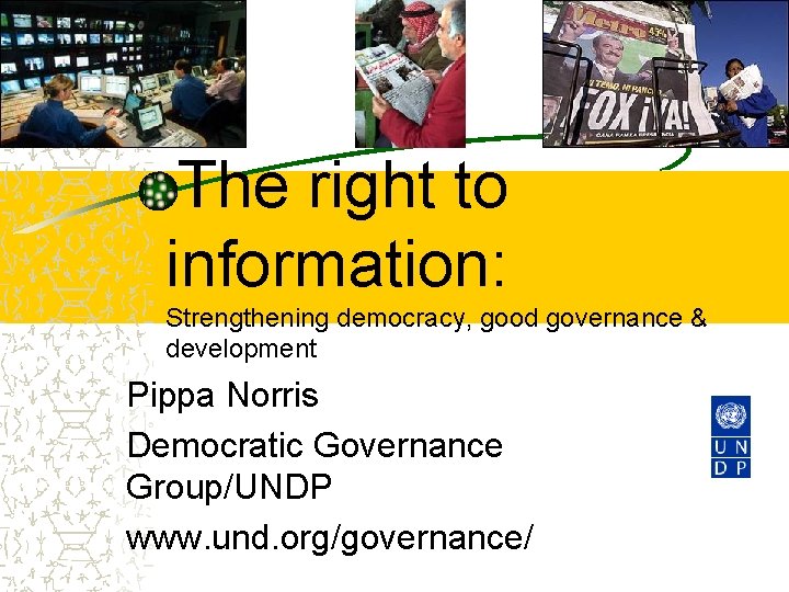 The right to information Strengthening democracy good governance